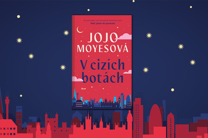 Novinka Jojo Moyesové V cizích botách | Knihkupectví Luxor