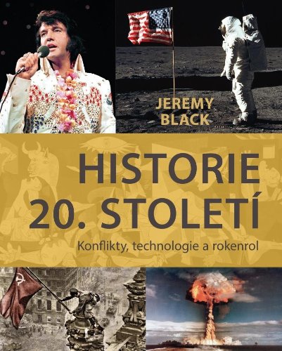 Historie 20. století - Jeremy Black | Knihy LUXOR Historie 20. století - Jeremy Black | Knihy LUXOR