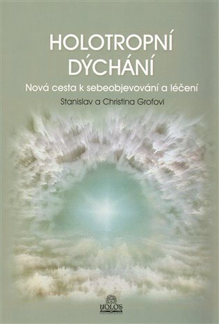 Holotropní dýchání - Stanislav Grof,Christina Grof | Knihy LUXOR