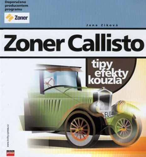 Zoner Callisto - Tipy, efekty, kouzla - Jana Kružíková | Knihy LUXOR Zoner Callisto - Tipy, efekty, kouzla - Jana Kružíková | Knihy LUXOR