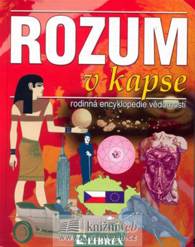 Rozum v kapse - rodinná encyklopedie - * antologie | Knihy LUXOR